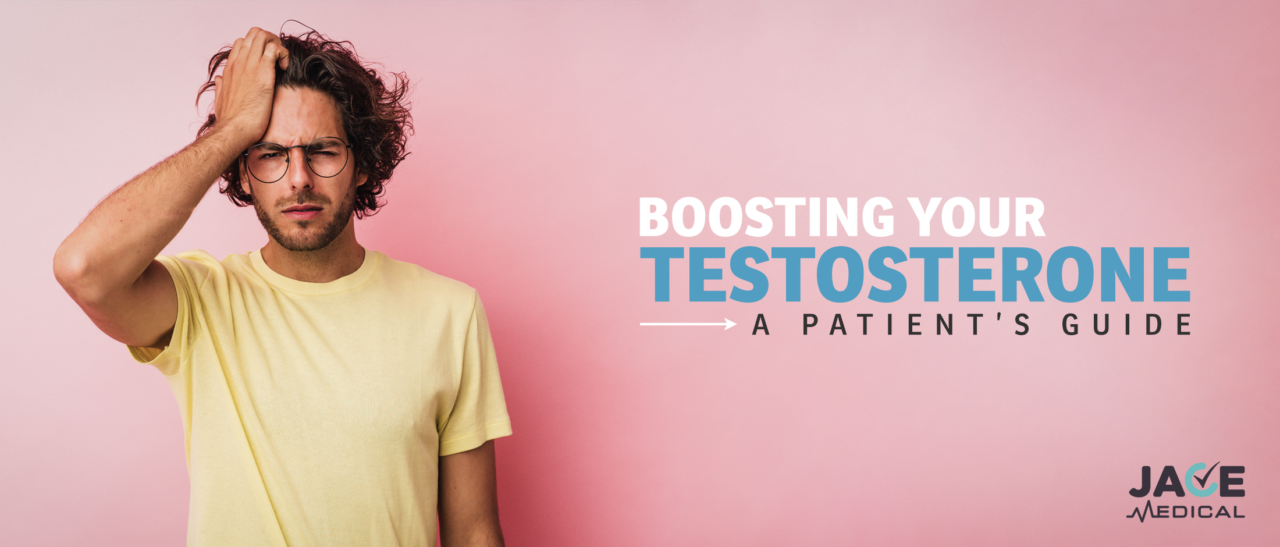 Boosting Your Testosterone: A Patient’s Guide - JACE Medical